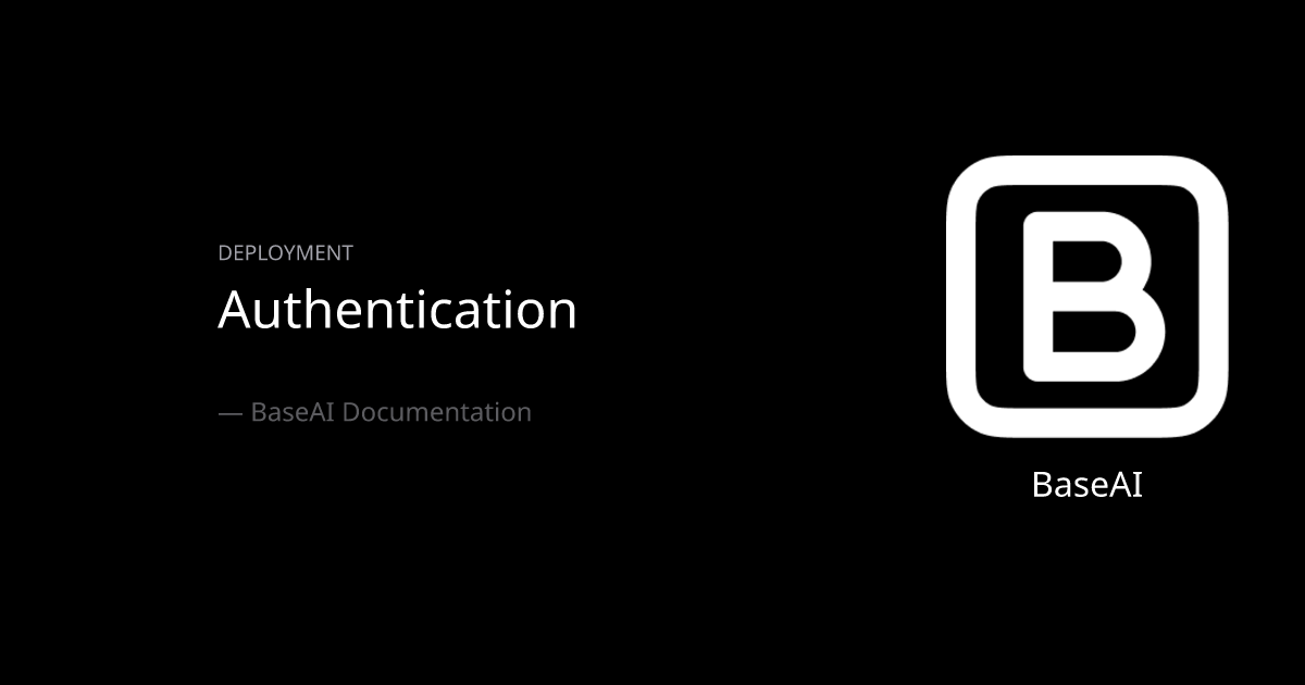 Authentication - Deployment - BaseAI